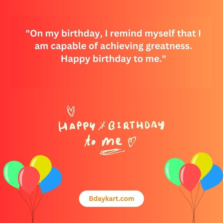 Happy Birthday to Me Quotes: Celebrating Self-Love and Growth ...